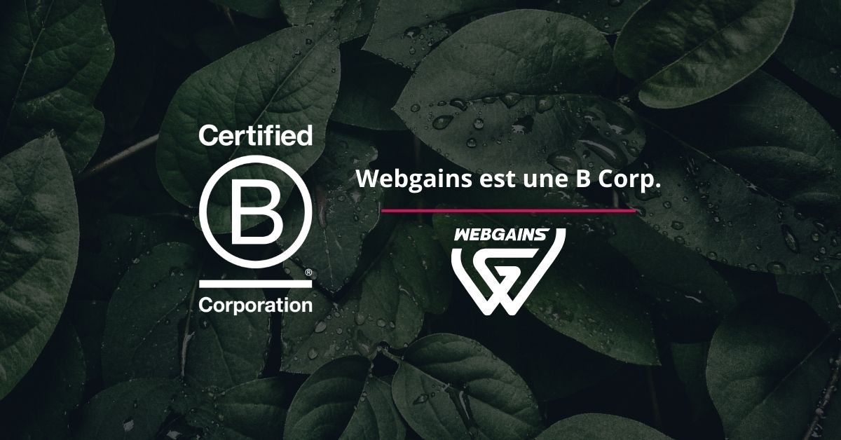 Webgains devient le premier réseau d’affiliation B Corp au monde | WEBGAINS GIVES YOU THE EDGE